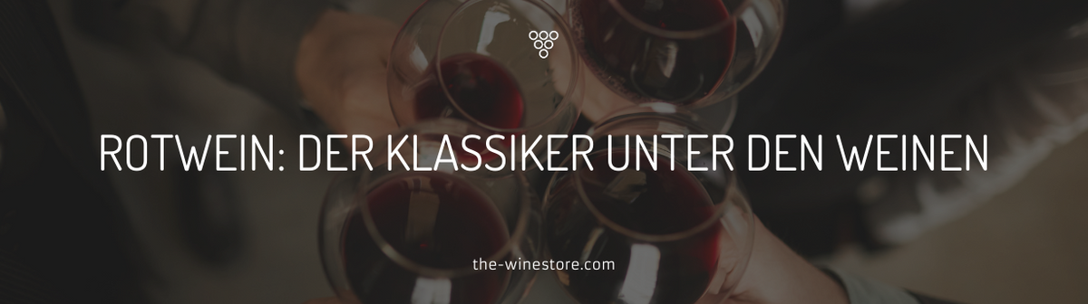 Rotwein: Der Klassiker unter den Weinen – WineStore